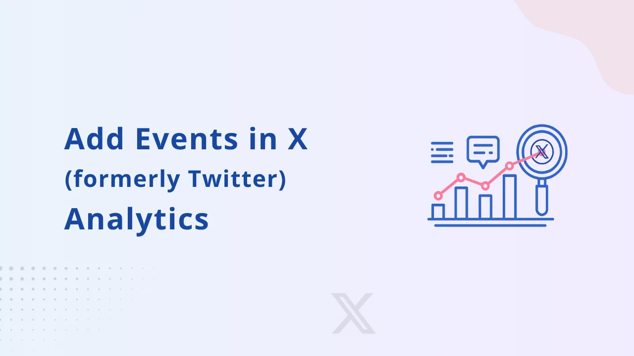 How to Create and Add Events in X (Twitter) Analytics