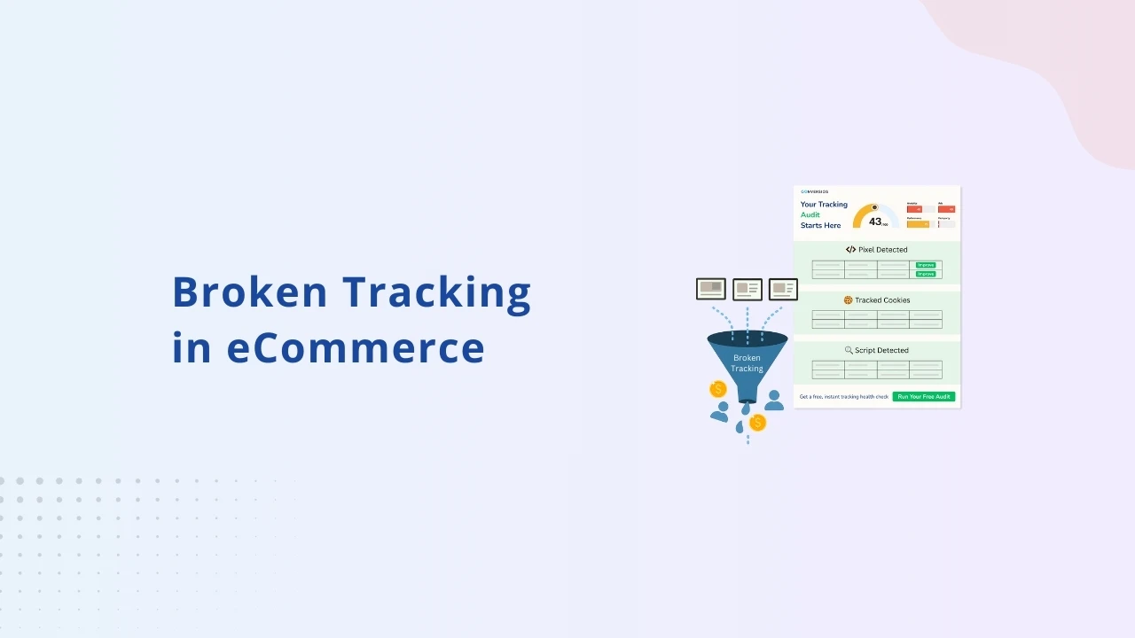 Why 70% of eCommerce Stores Have Broken Tracking