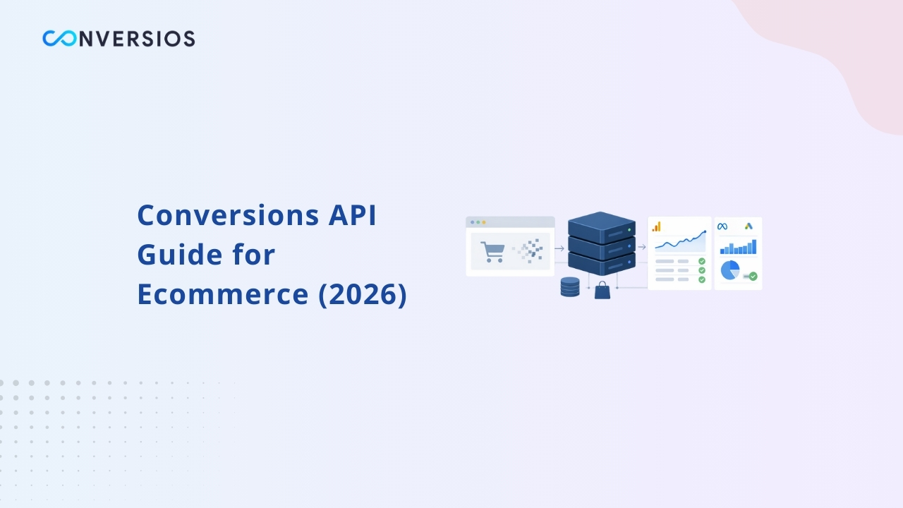Conversions API Guide 2026: Privacy-First E-commerce Tracking